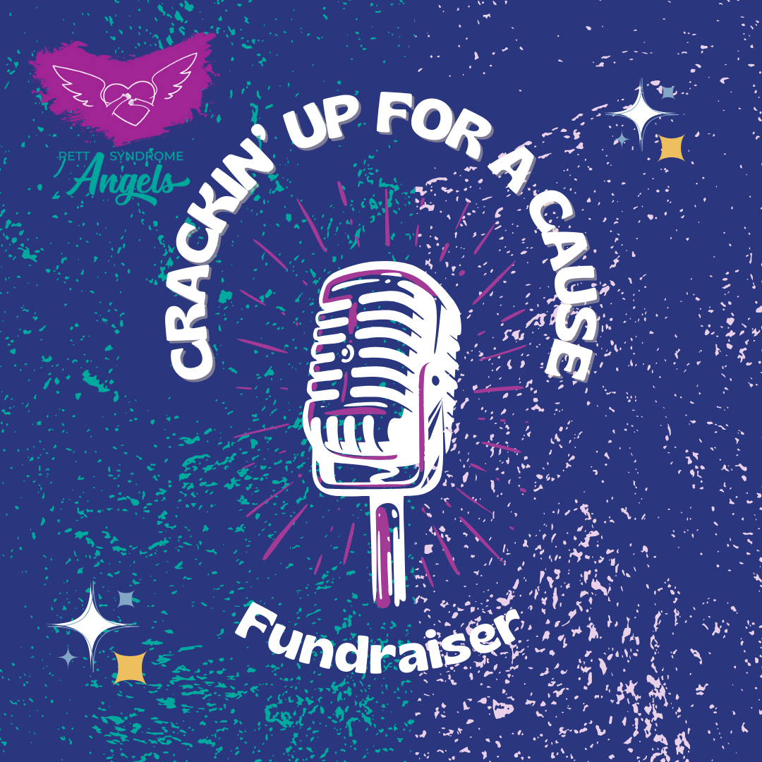 Crackin Up for a Cause Fundraiser – Rett Syndrome Angels